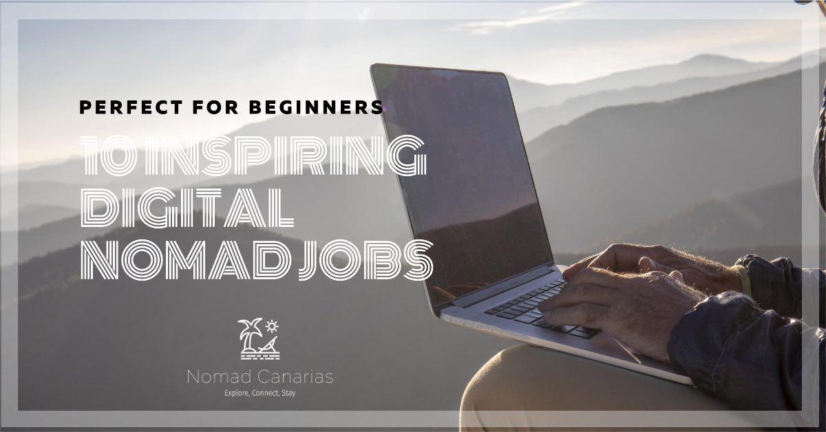 10 Inspiring Digital Nomad Jobs for Beginners: Embrace Your Freedom ...